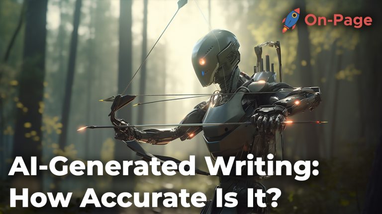 AI-Generated Writing: How Accurate Is It? – On-Page