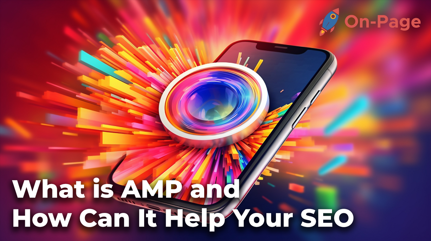 What Is AMP And How Can It Help Your SEO On Page What Is AMP And How Can It Help Your SEO On Page